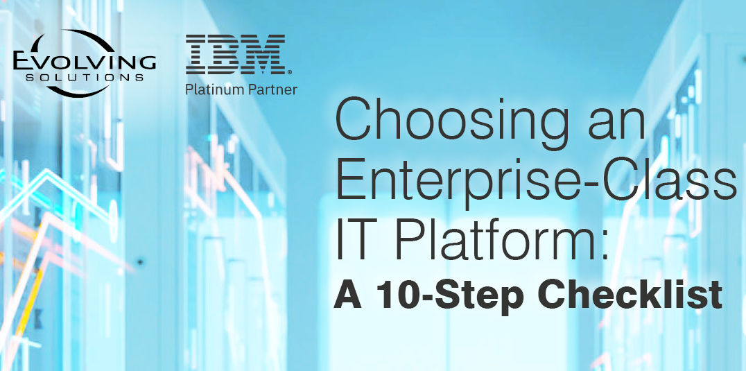 A Checklist for Choosing an Enterprise-Class IT Platform - Evolving ...