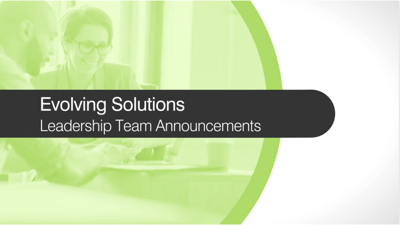 Leadership Announcements - Evolving Solutions