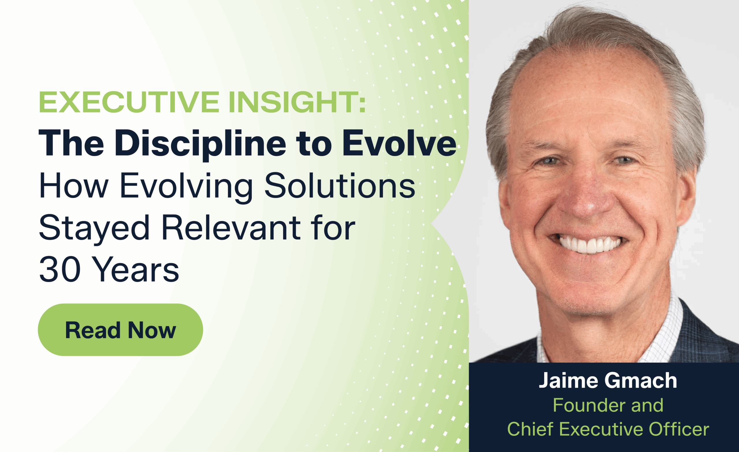 The Discipline to Evolve: How Evolving Solutions Stayed Relevant for 30 ...
